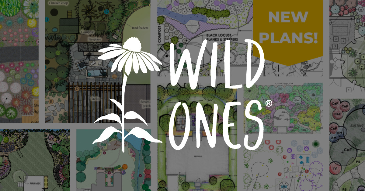 Wild Ones is proud to announce the addition of 10 NEW plans in our Native Garden Designs Program ...
